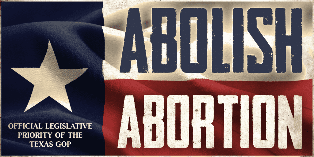 Texas Abolitionists Make Abortion's Abolition an Official TX GOP ...