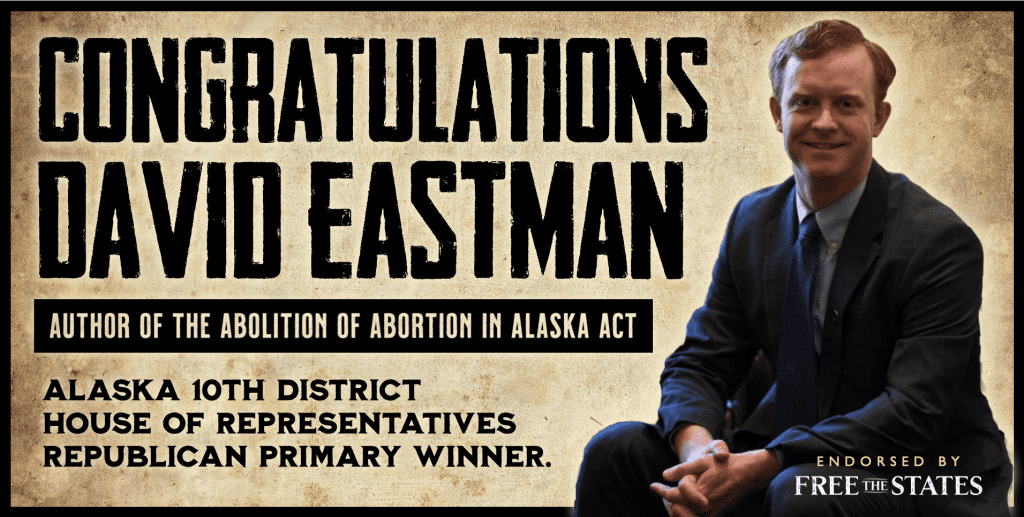 Alaska Abolition Bill Author David Eastman Wins Primary - Free The States