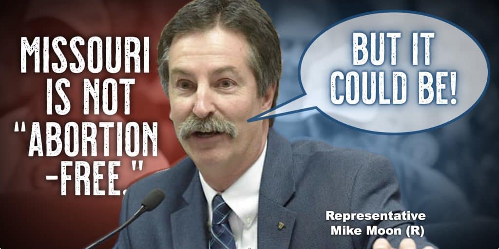 Missouri is not Abortion-Free. But Thanks to Sen. Mike Moon, it Can Be ...